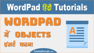 WordPad Document में Word, Excel, Photoshop आदि Objects कैसे Insert करें - TutorialPandit.